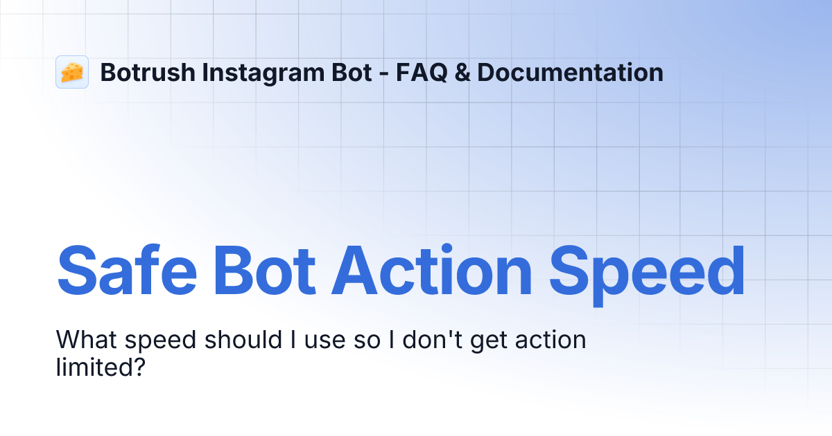 Safe Bot Action Speed Botrush Instagram Bot Faq And Documentation