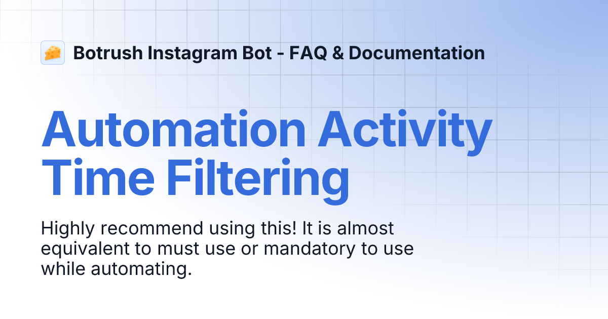 Automation Activity Time Filtering | Botrush Instagram Bot - FAQ & Documentation