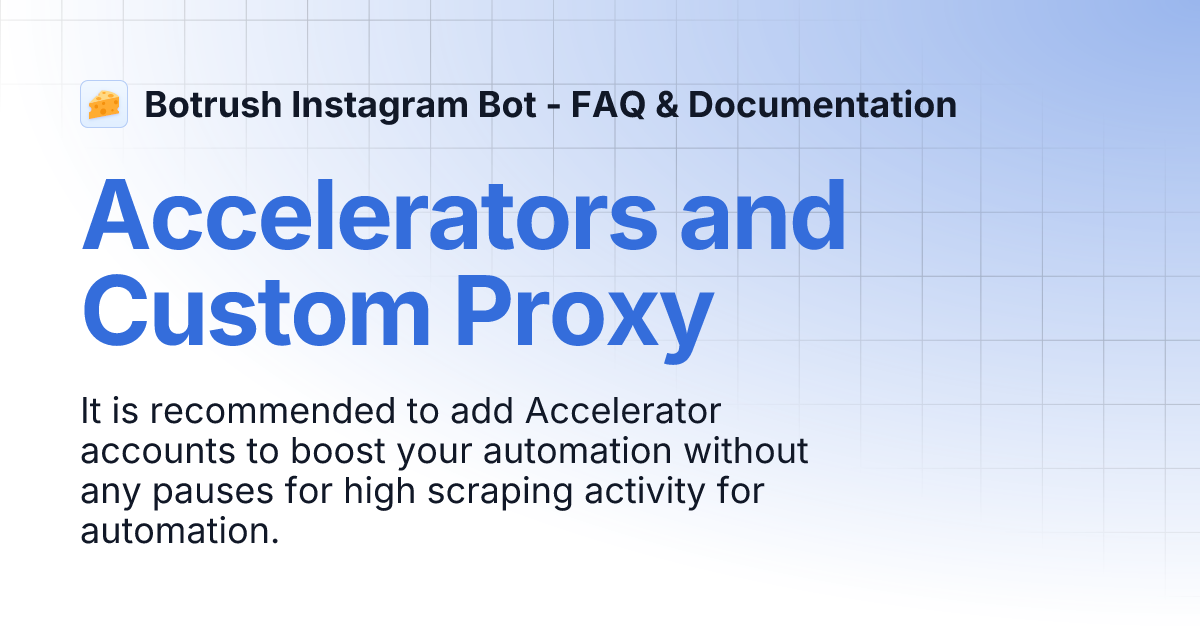 Accelerators and Custom Proxy | Botrush Instagram Bot - FAQ & Documentation
